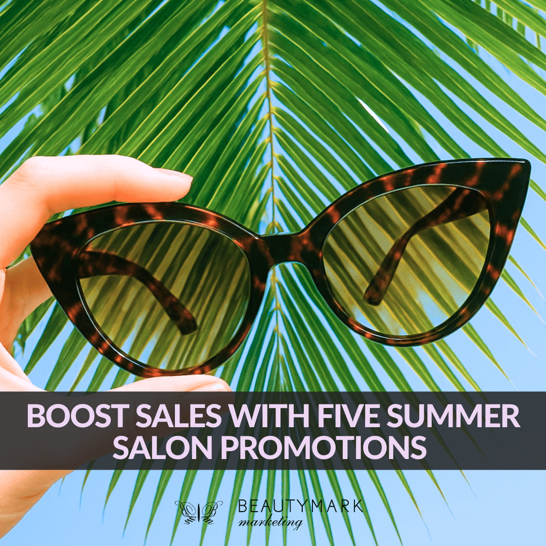 Boost Sales with Five Summer Salon Promotions